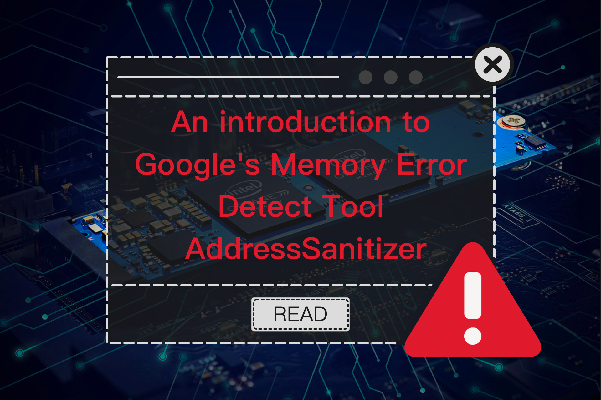 An Introduction to Google's Memory Error Detect Tool AddressSanitizer